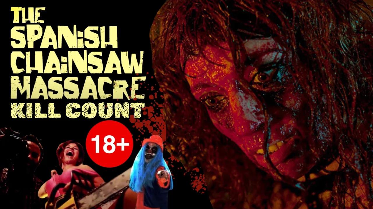 The Spanish Chainsaw Massacre (2013) - Kill Count