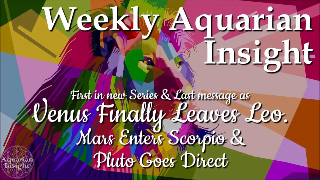 Weekly Aquarian Insight - Last Messages from Venus in Leo