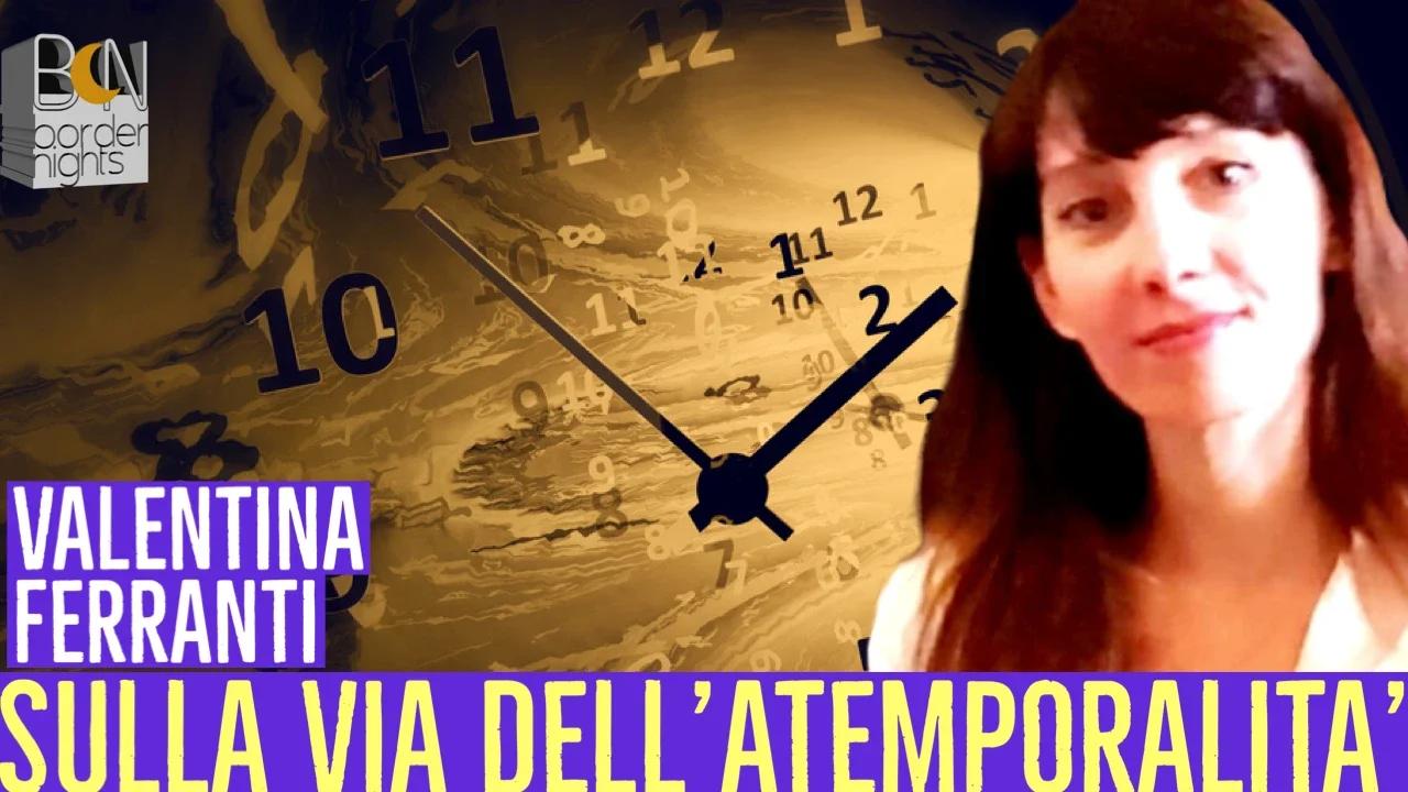 SULLA VIA DELL'ATEMPORALITA' - VALENTINA FERRANTI - BENESSERE BELLESSERE