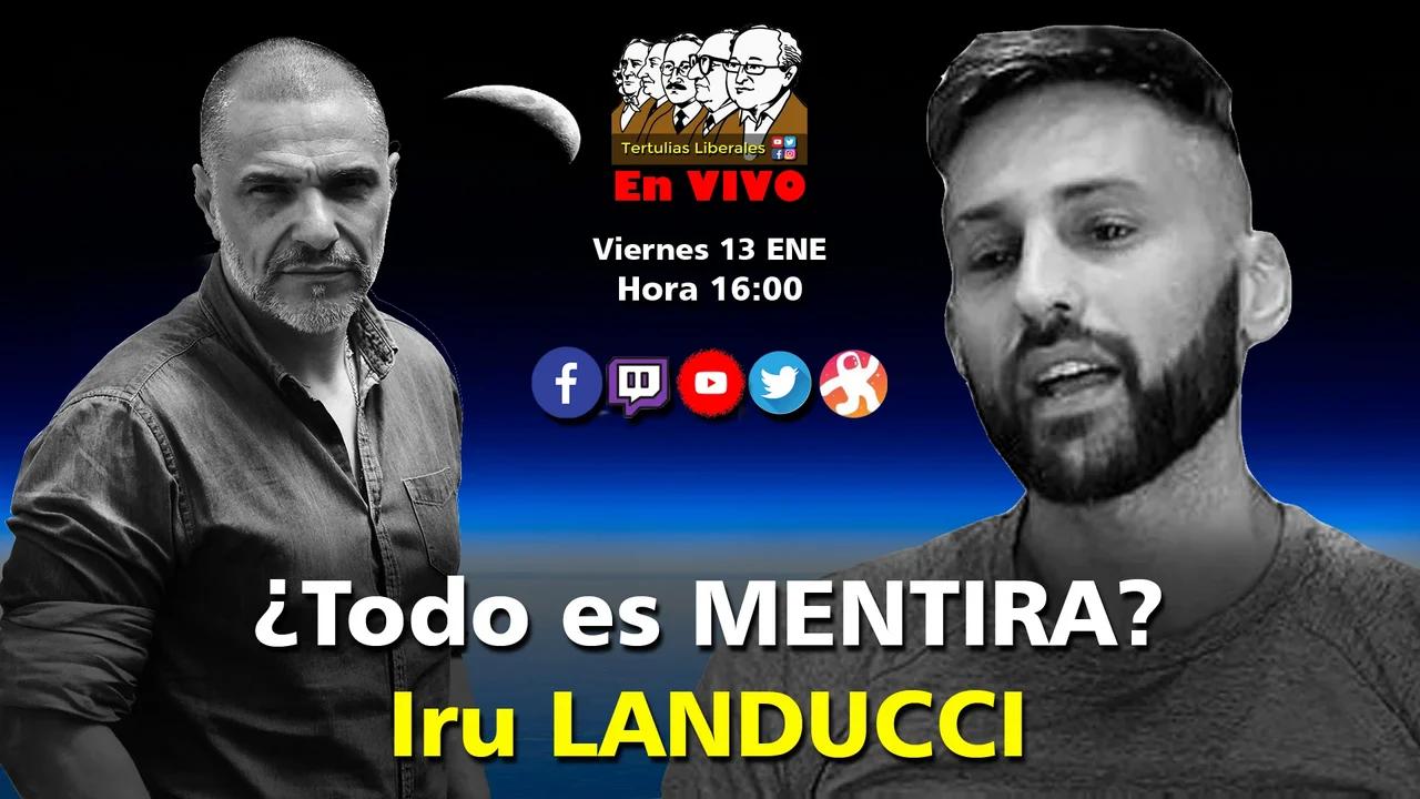¿Todo es MENTIRA? con Iru LANDUCCI