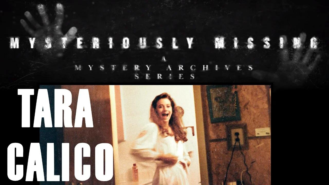 The Disappearance Of Tara Calico | Mysteriously Missing #1