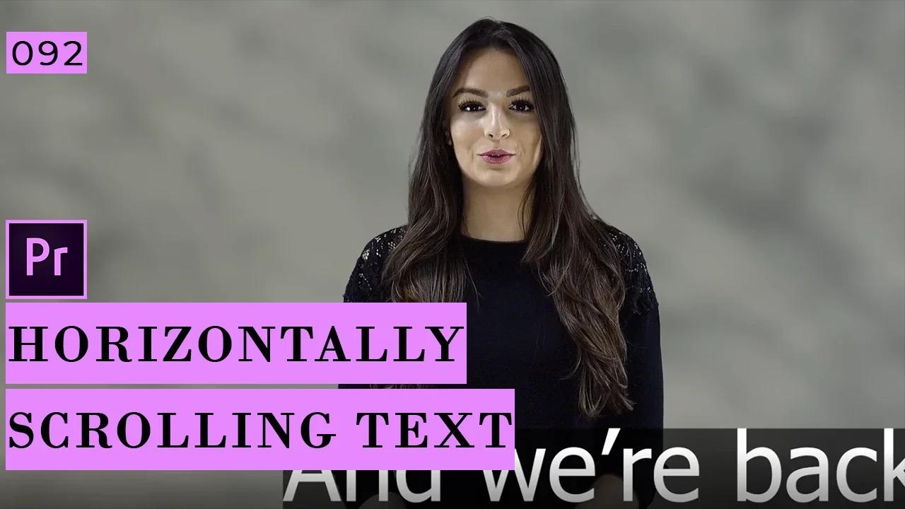 How to create Horizontally Scrolling Text in Premiere Pro How to create Horizontally Scrolling Text in Premiere Pro