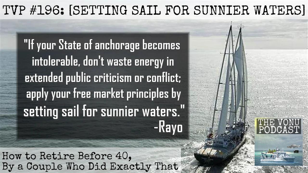 TVP #196: [Setting Sail for Sunnier Waters] How to Retire Before 40 By ...