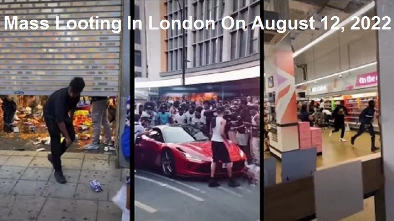 Mass Looting In London On August 12, 2022