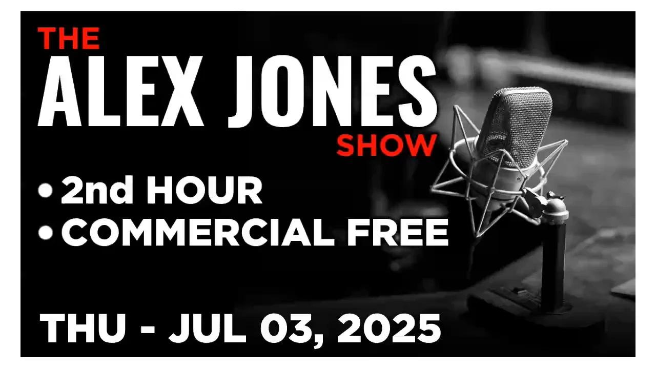 ALEX JONES [2 of 4] Thursday 7/3/25 • BIG, BEAUTIFUL BILL SET FOR VOTE ...