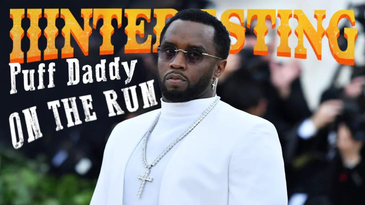 P Diddy on the Run. Puff Daddy Fall Guy?