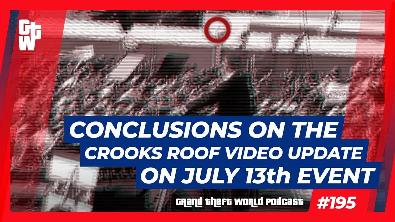 Conclusions On The Crooks Roof Video | Update on July 13th event | # ...