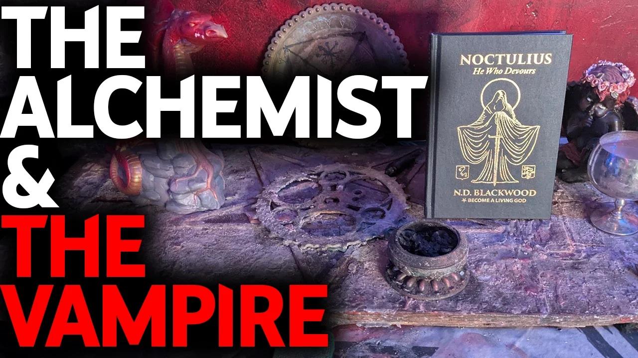 The Alchemist & The Vampire - L The Alchemist Interviews ND Blackwood ...