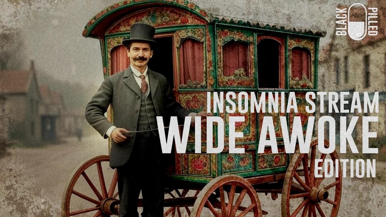 INSOMNIA STREAM: WIDE AWOKE EDITION
