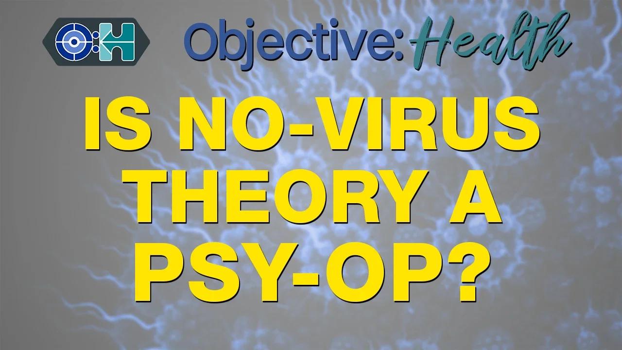 Is No-Virus Theory a Psy-Op?