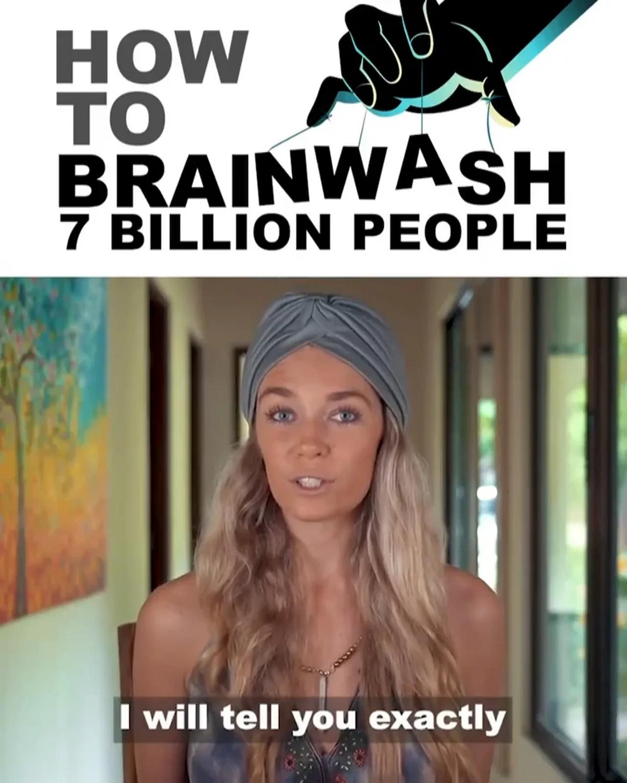How To Brainwash 7 Billion People