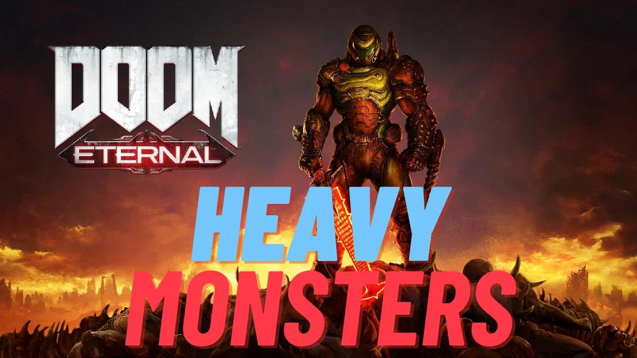 D00M ETERNAL HEAVY MONSTERS