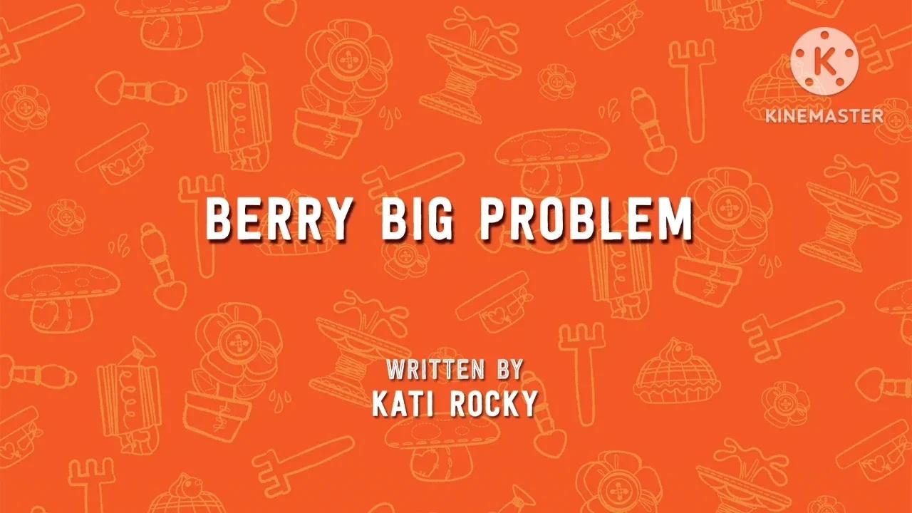 Berry Big Problem