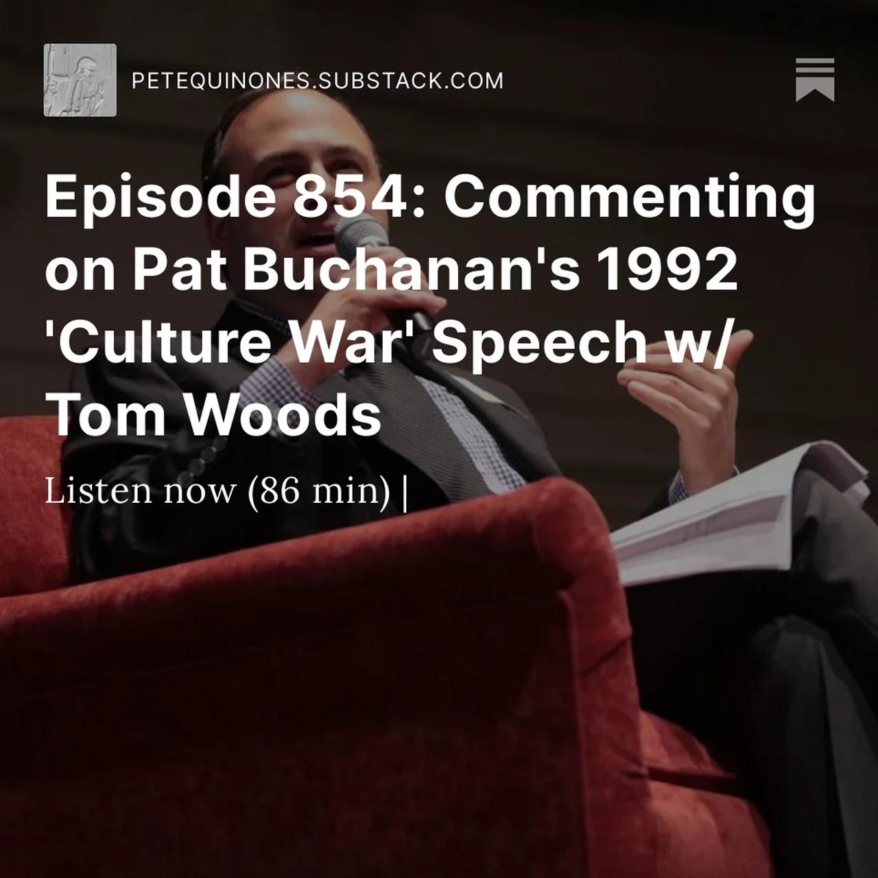 Episode 854: Commenting on Pat Buchanan's 1992 'Culture War' Speech w ...