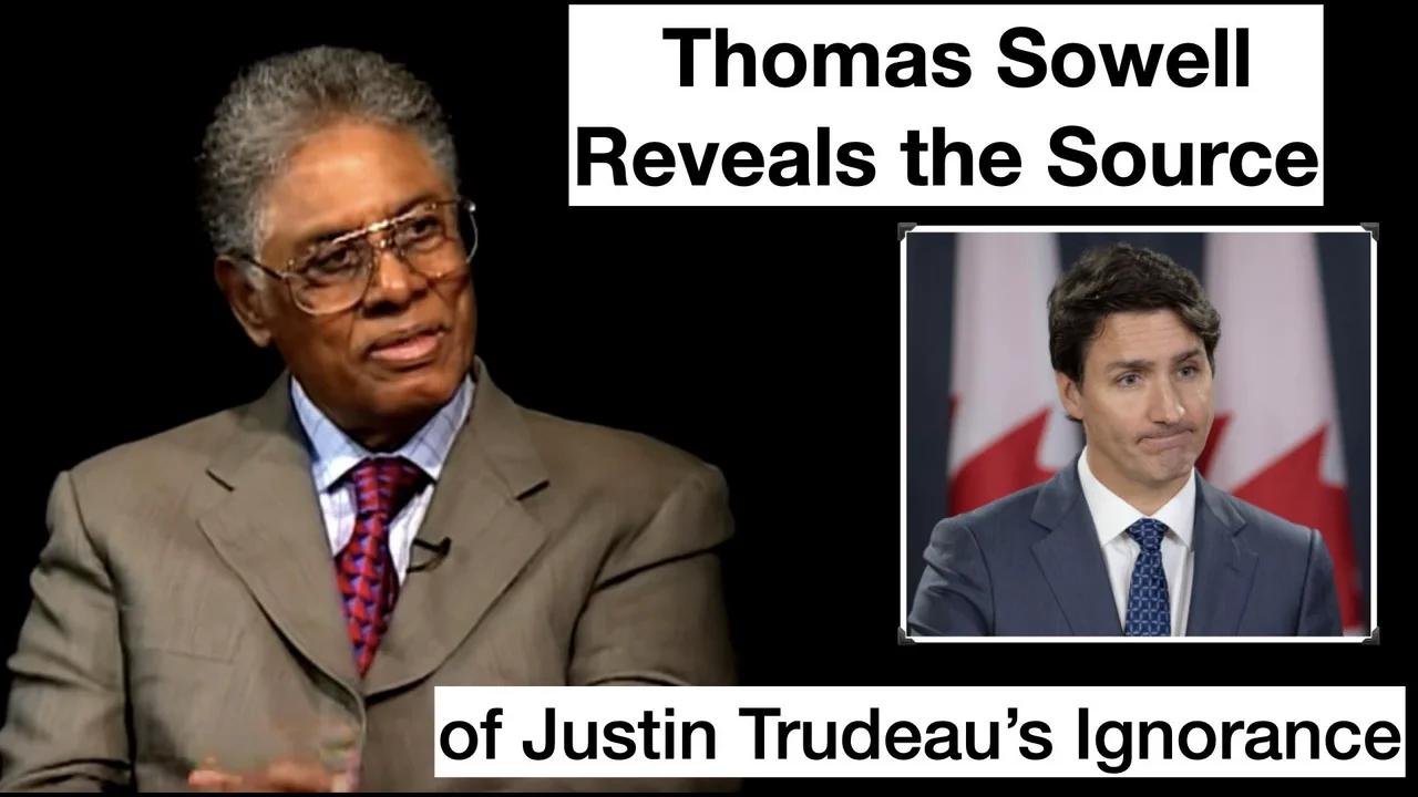 Thomas Sowell's Unconstrained vs. Constrained Vision: Trudeau's Vaccine ...