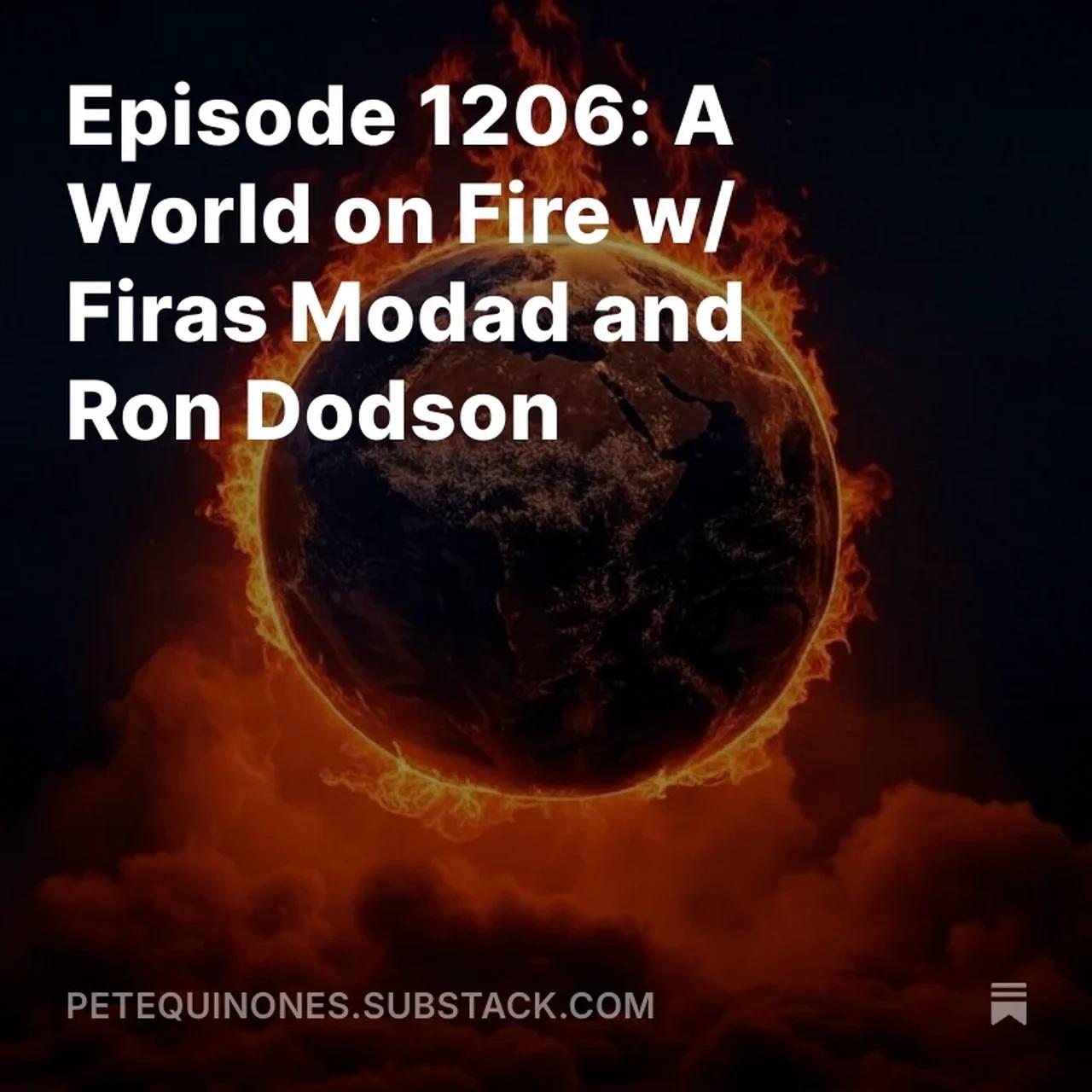 Episode 1206: A World on Fire w/ Firas Modad and Ron Dodson