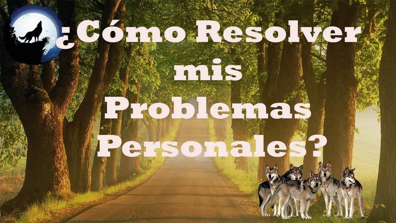 ¿Cómo Resolver mis Problemas Personales
