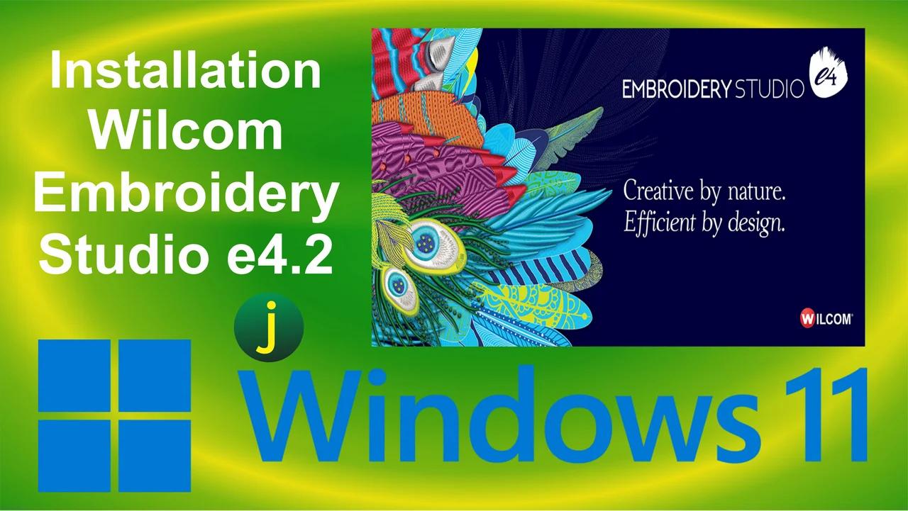 Come by Wilcom Embroidery Studio e4.2 installation in Windows 11
