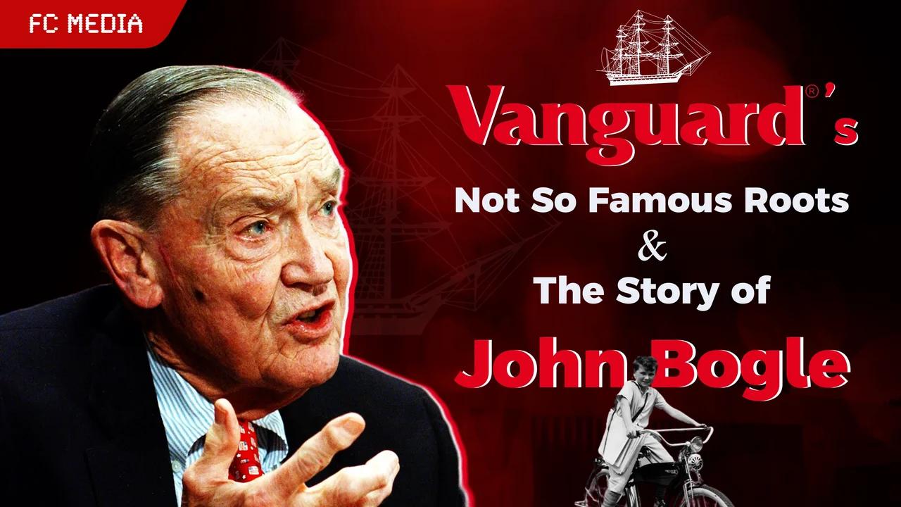 Vanguard’s Anti-Wall Street Roots | The Story of John Bogle
