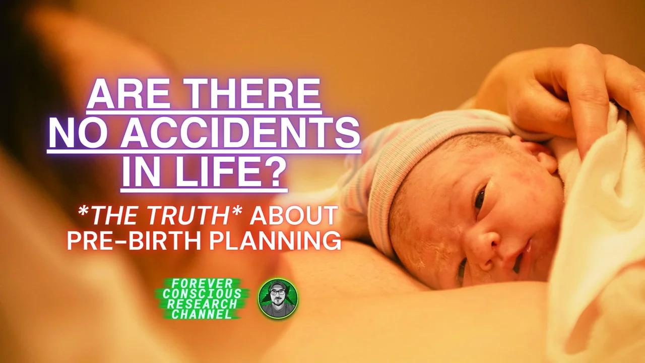 Are There Really No Accidents - Unveiling the Truth about Pre-Birth ...