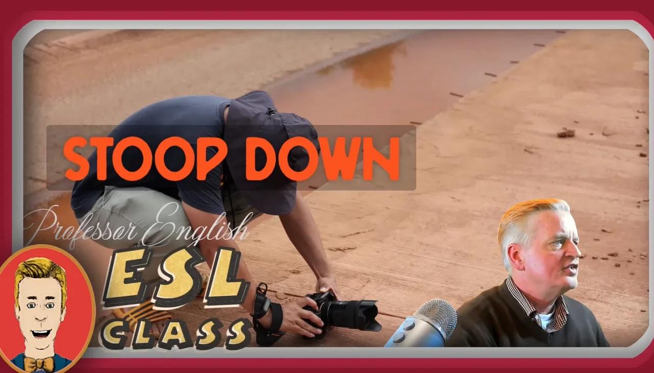 ESL Phrasal Verbs Listening Speaking practice "STOOP DOWN" intermediate ...