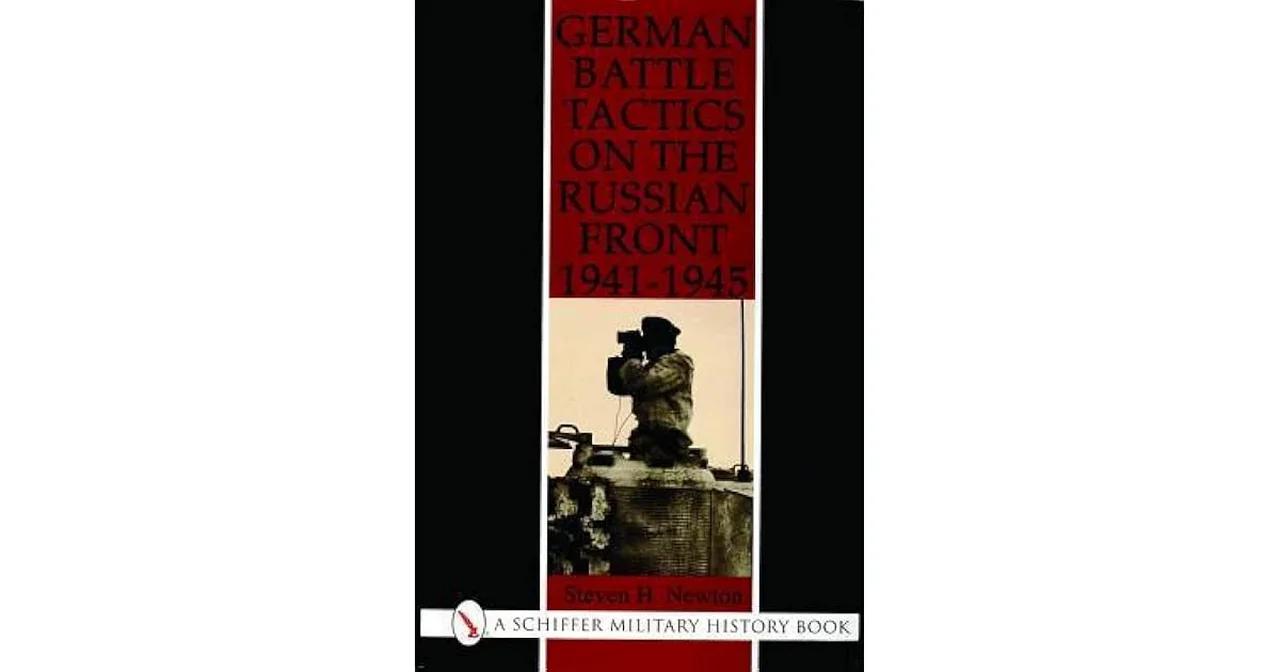 German Battle Tactics on the Russian Front, 1941-1945 - Steven H. Newton