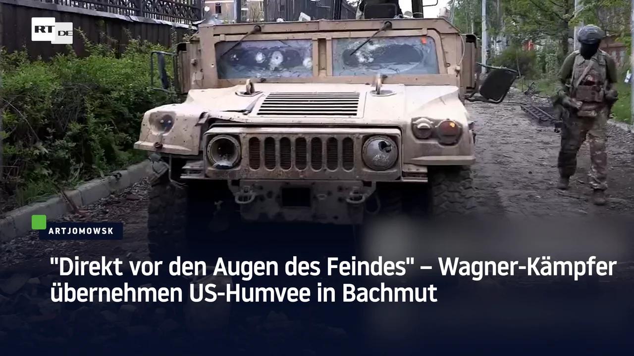 "Direkt vor den Augen des Feindes" – Wagner-Kämpfer übernehmen US ...