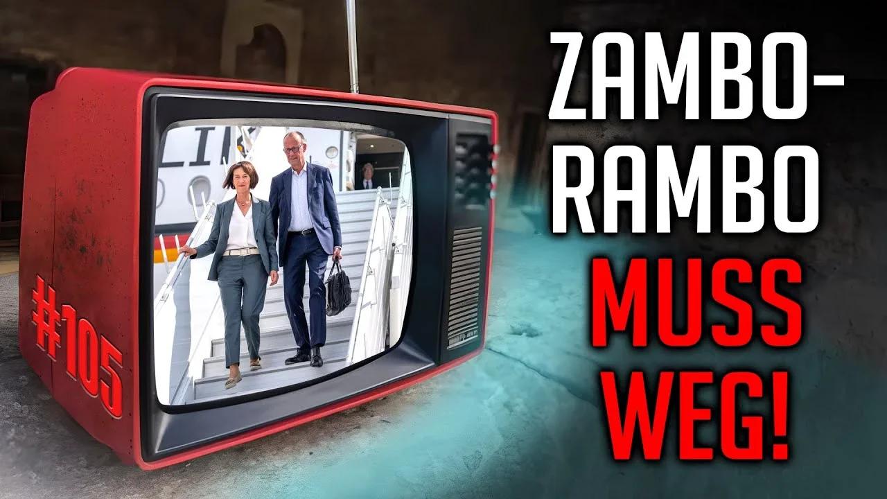 ZAMBO-RAMBO MUSS WEG!