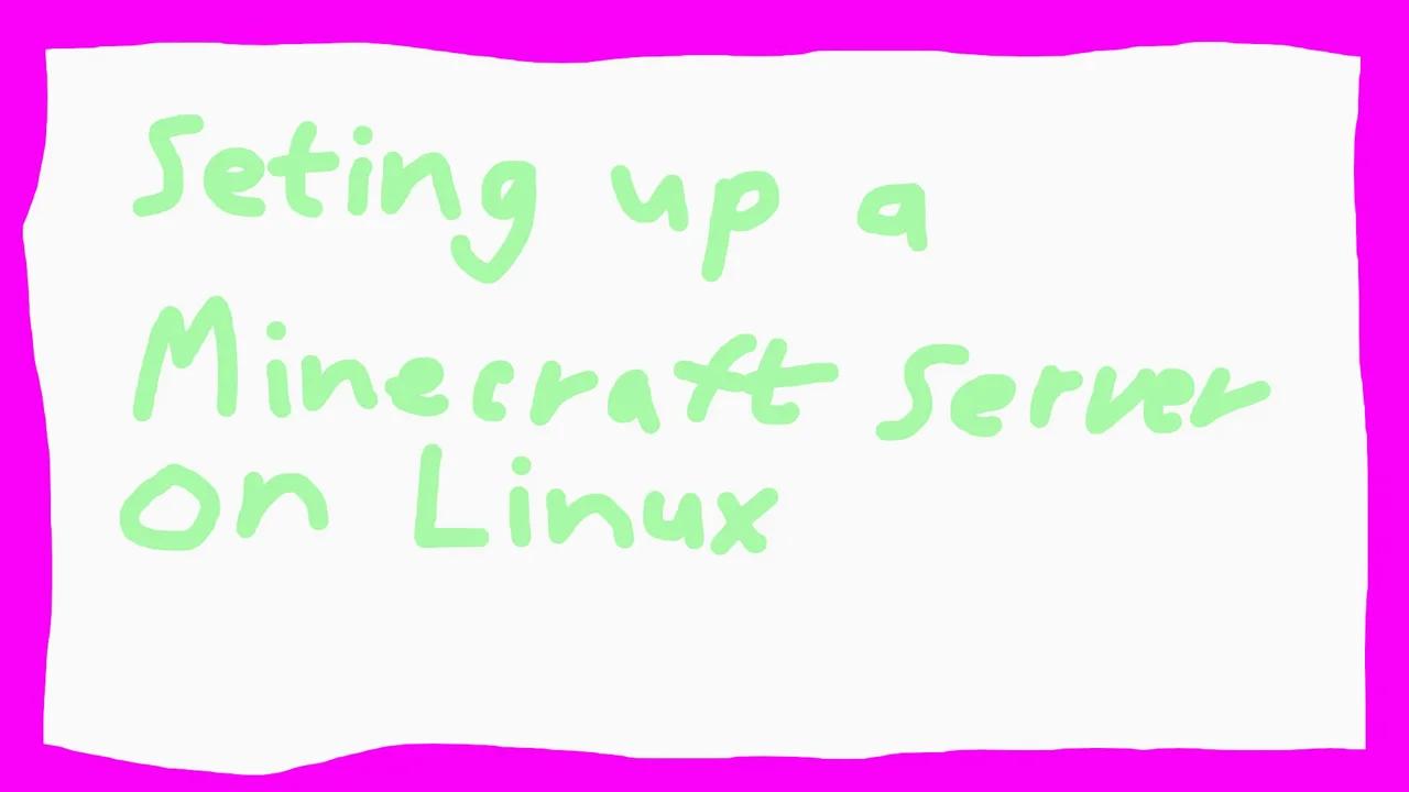 setting up a minecraft server on linux