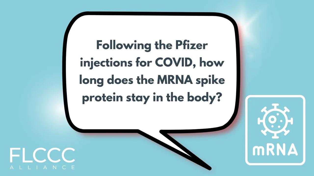 Following the Pfizer injections for COVID, how long does the MRNA spike ... Following the Pfizer injections for COVID, how long does the MRNA spike ...