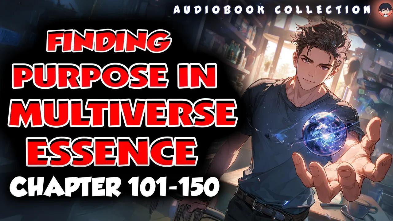 Finding Purpose In The Multiverse Meta Essence Quest Mode chapter 101-150