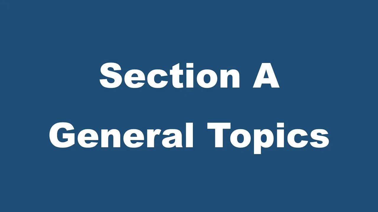 Section A: General Topics ⇨