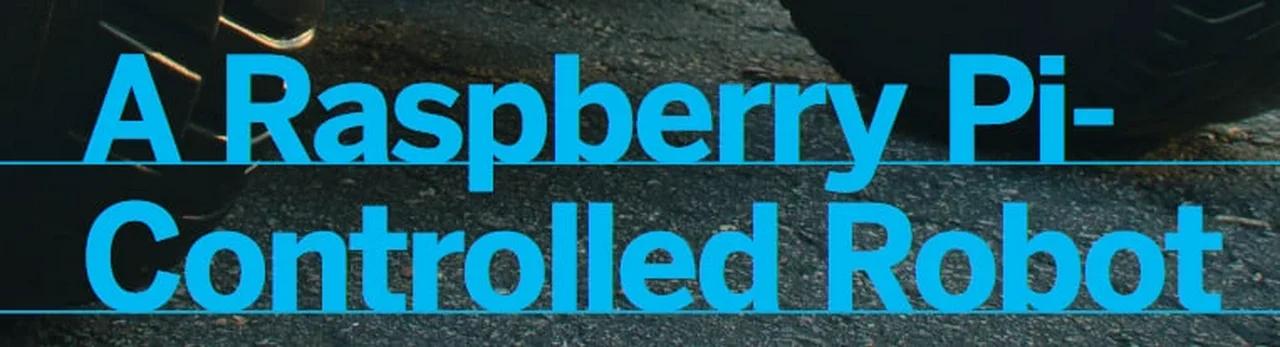 Make A Raspberry Pi Controlled Robot
