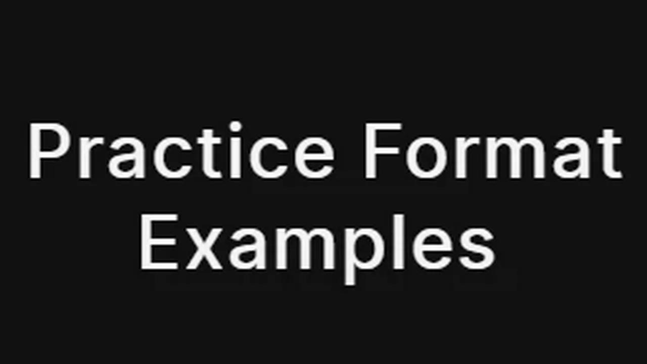 Practice Format Examples