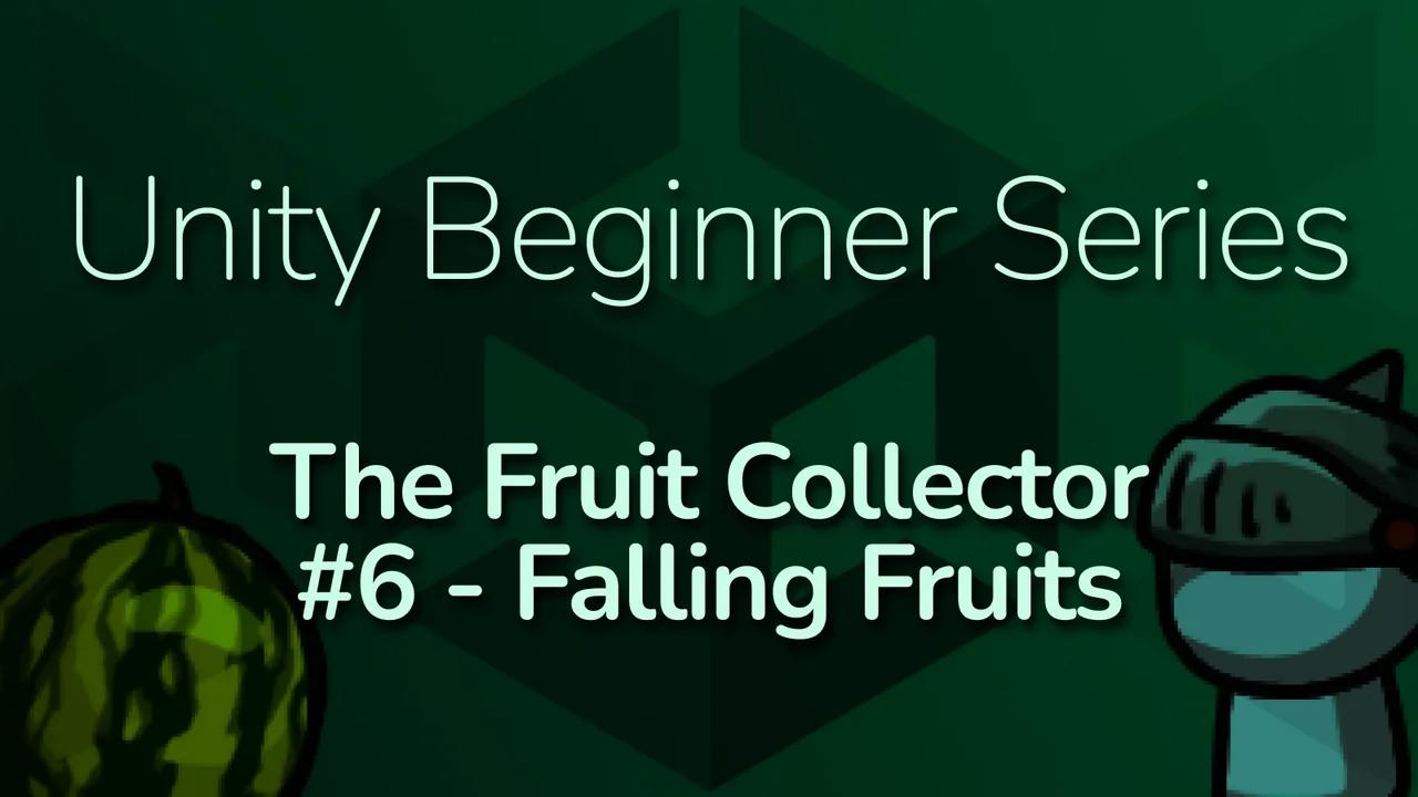 Falling Fruits - #6 - Unity Beginner Series (The Fruit Collector) - Urdu/اردو
