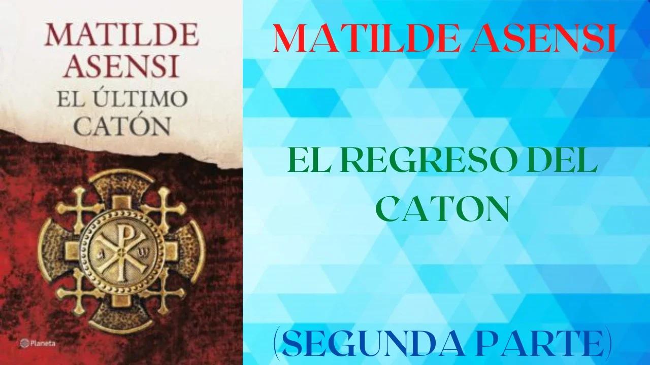 EL ULTIMO CATON (SEGUNDA PARTE) - MATILDE ASENSI - AUDIOLIBRO