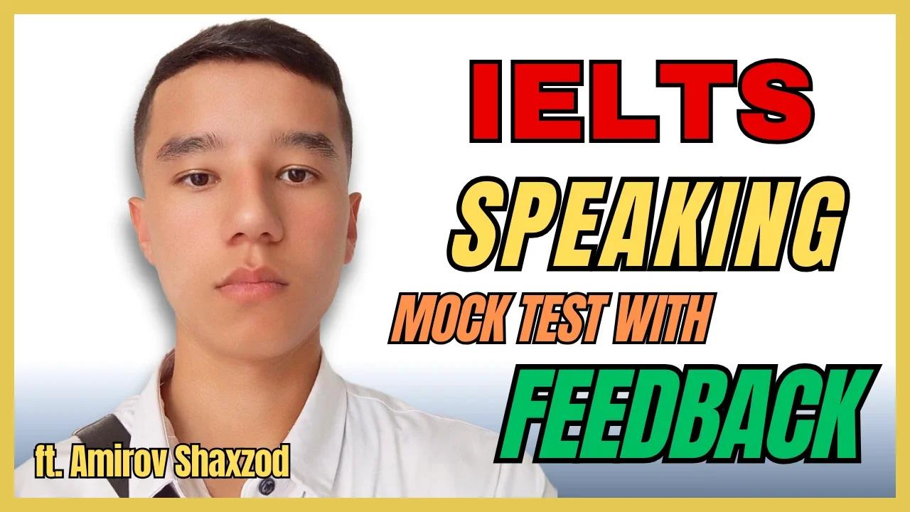 IELTS Speaking Full Mock Test with Feedback | ft. Amirov Shaxzod from ...