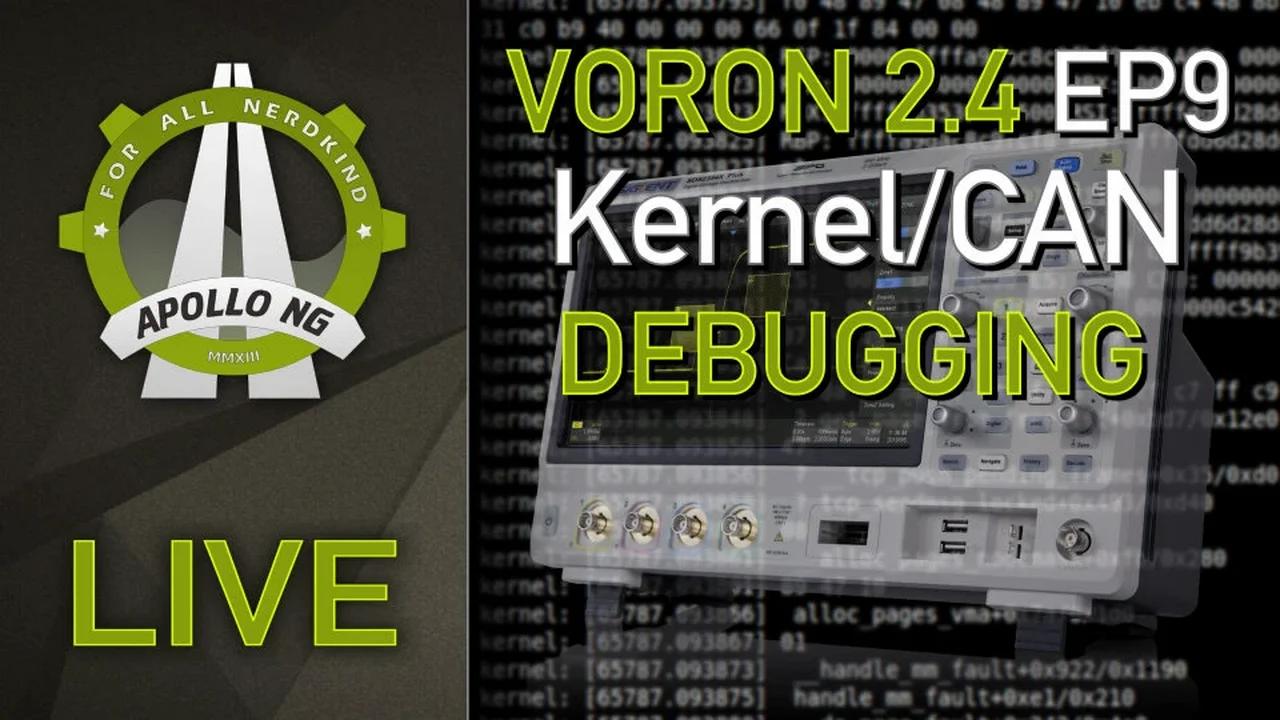 Odysee Exclusive Live Stream - Voron 2.4 EP9 - Kernel/CAN Debugging Part 1
