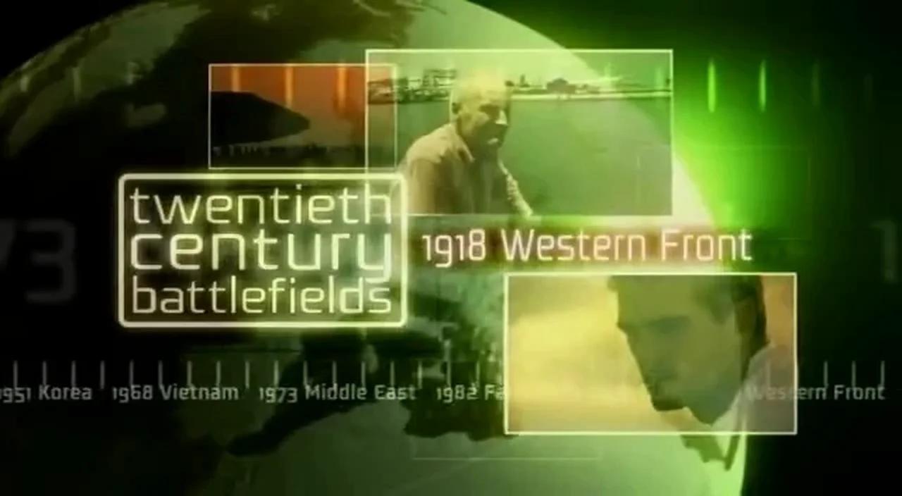 BBC 20th Century Battlefields - 1918 The Western Front (2007)