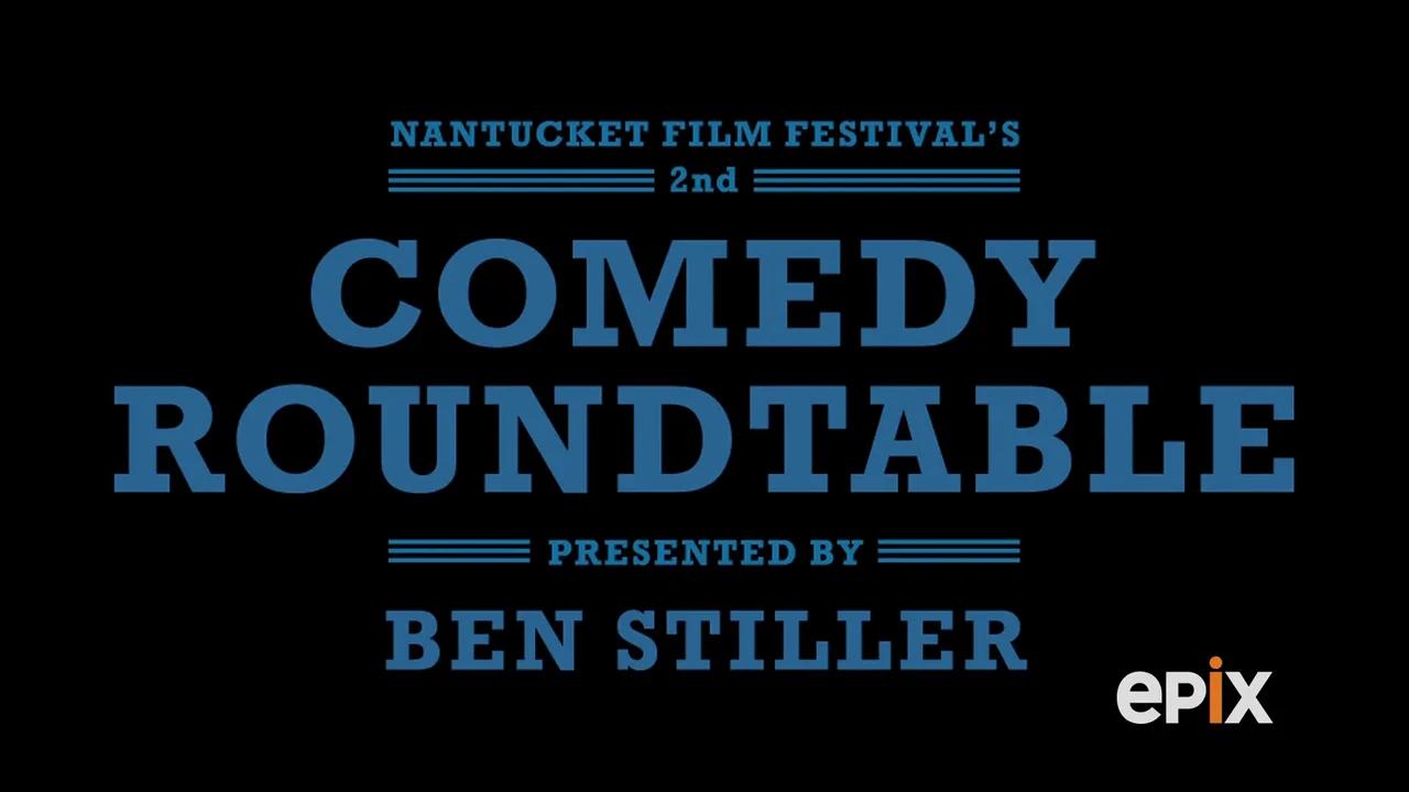 Nantucket Film Festival's 2nd Comedy Roundtable, presented by Ben ...