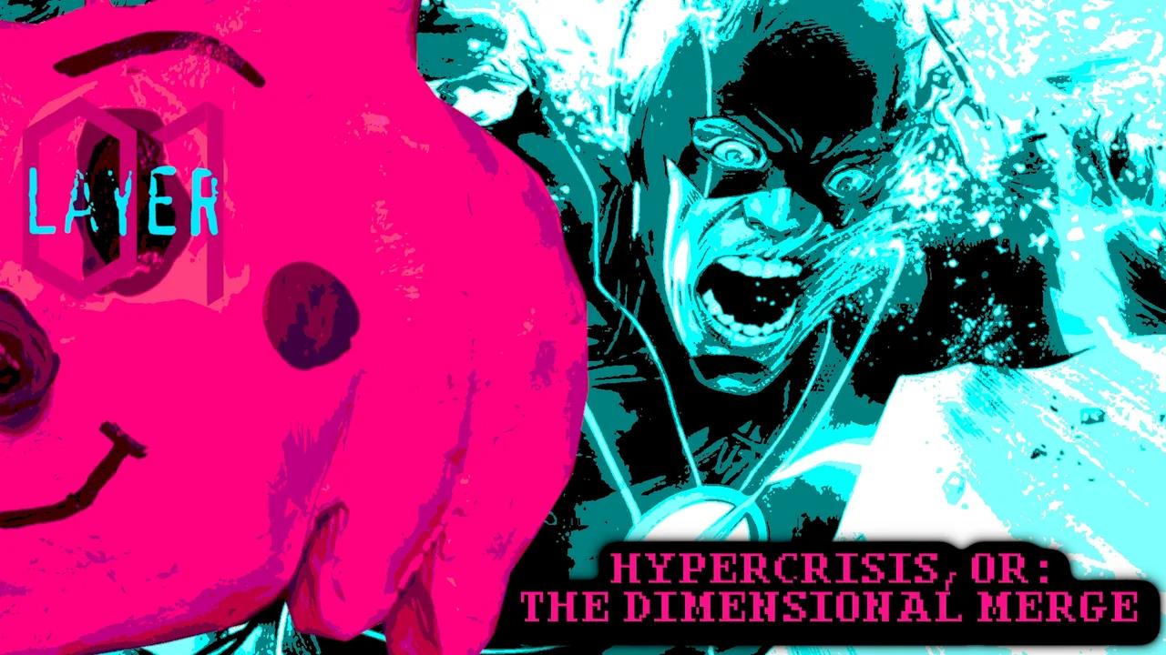 Layer 01 Podcast | Episode 16: Hypercrisis, or: The Dimensional Merge