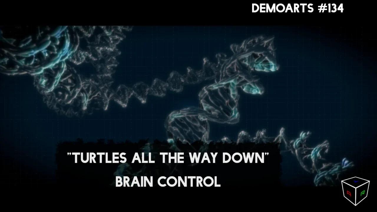"Turtles All the Way Down" by Brain Control