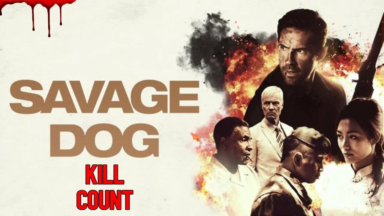 Savage Dog (2017) - Kill Count