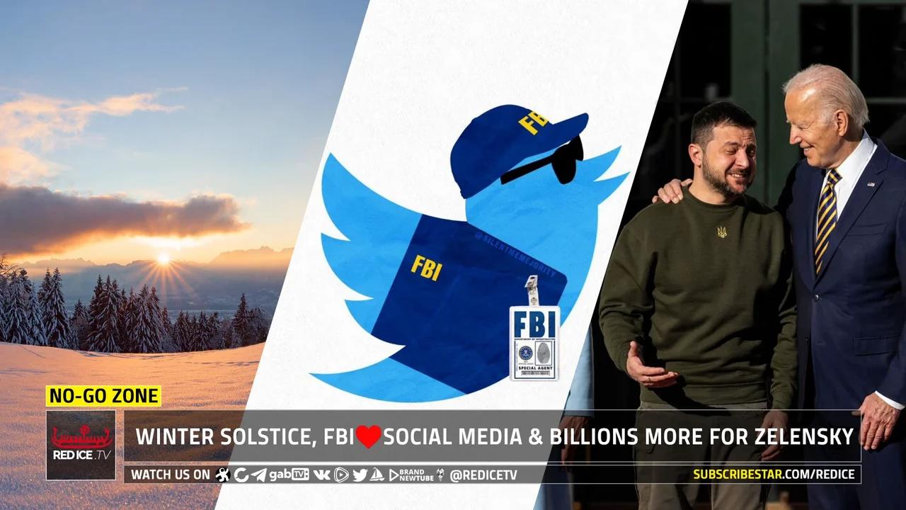 No Go Zone Winter Solstice FBI Social Media Billions More For