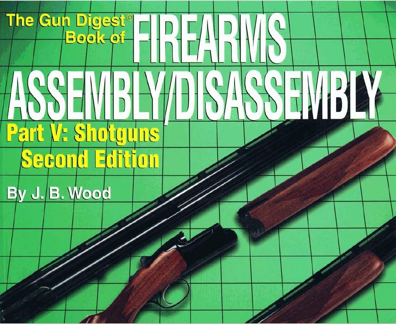 Firearms Assembly/Disassembly - Shotguns [2nd Edition]
