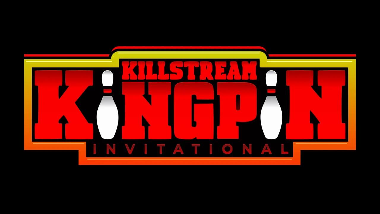 The Killstream Kingpin Invitational