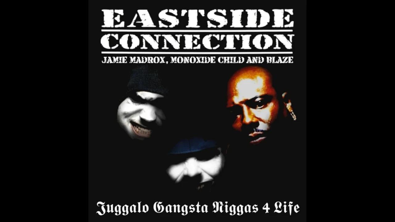 Eastside Connection - Juggalo Gangsta Niggas 4 Life (FULL ALBUM)