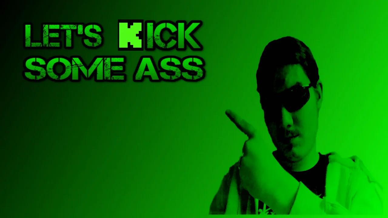 Let's KICK some ass!