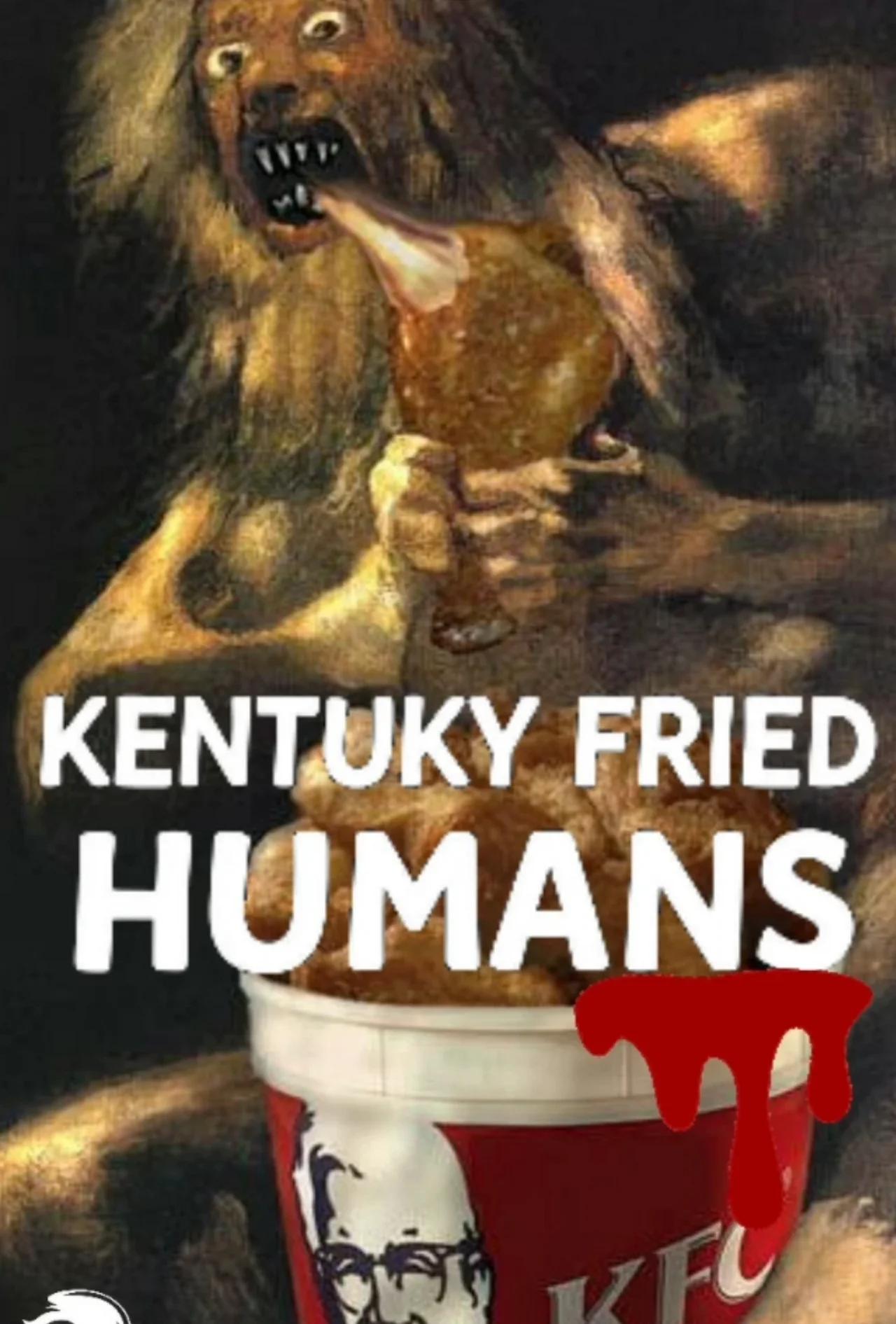 KENTUCKY FRIED HUMANS