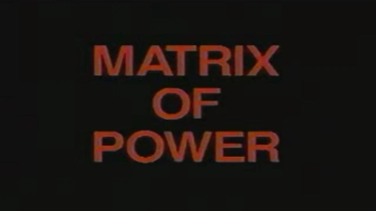 Matrix of Power (VIDEO)
